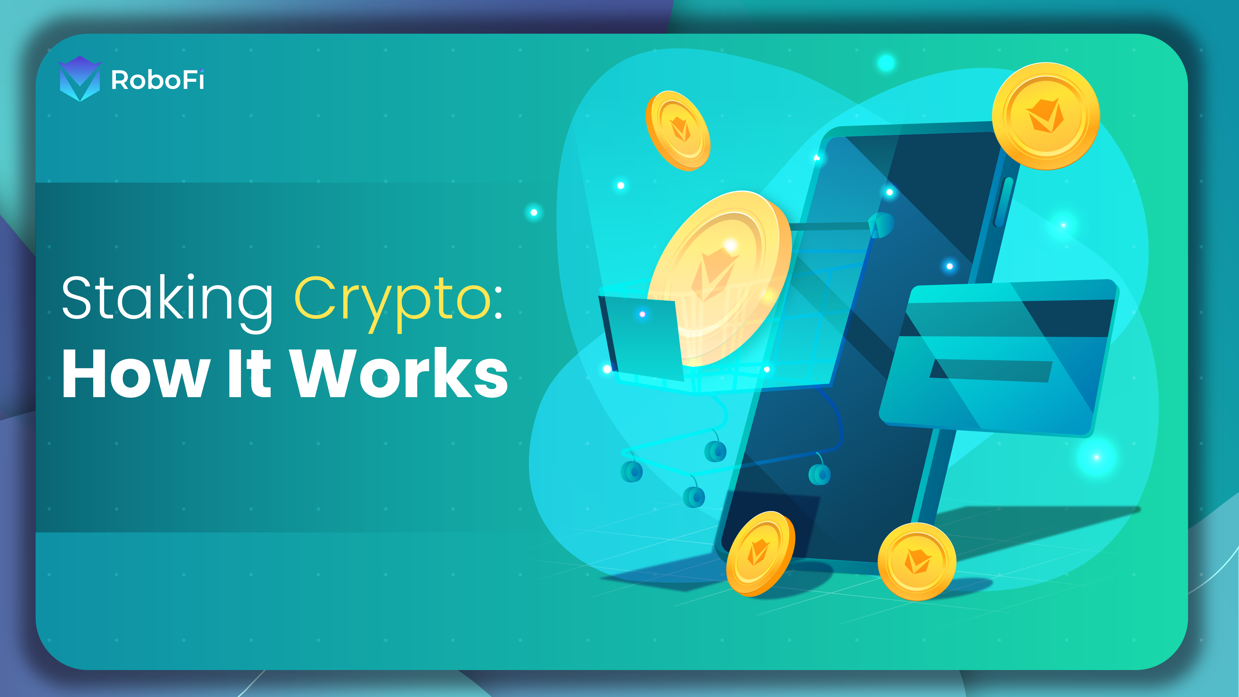 Staking Crypto How It Works Robofi