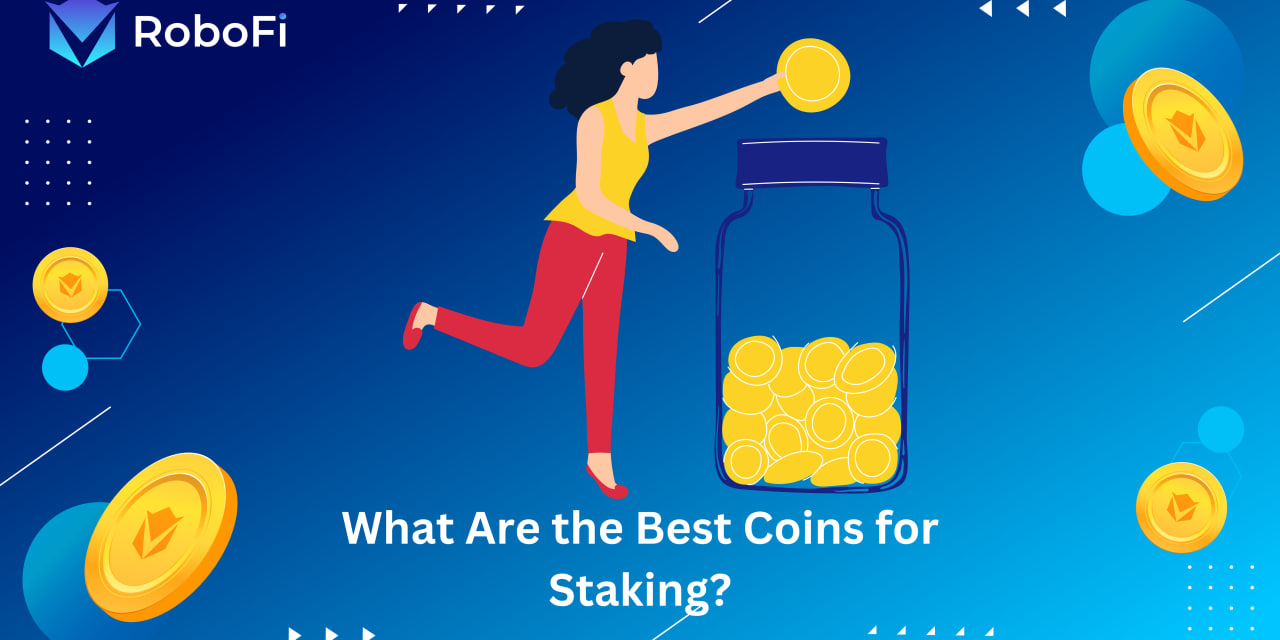 What Are the Best Coins for Staking? - RoboFi