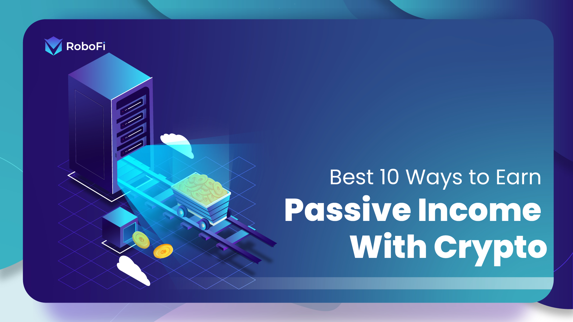 10 Ultimate Ways To Earn Passive Income With Crypto In 2023 RoboFi 10 Ultimate Ways To Earn Passive Income With Crypto In 2023 RoboFi