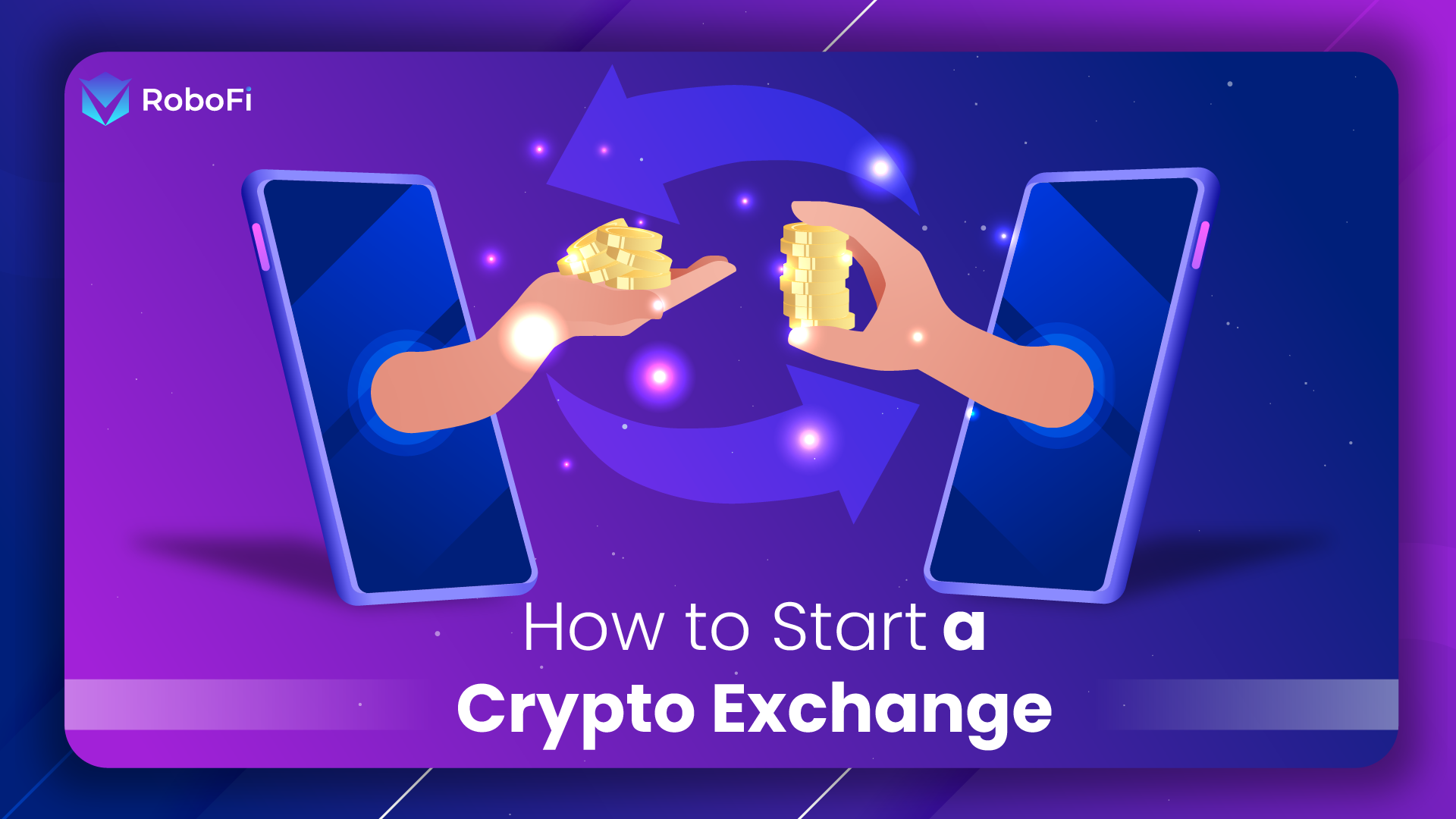 How To Start A Crypto Exchange This 2023 - RoboFi