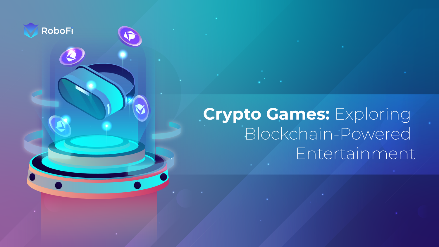 Crypto Games: Exploring Blockchain-Powered Entertainment - RoboFi