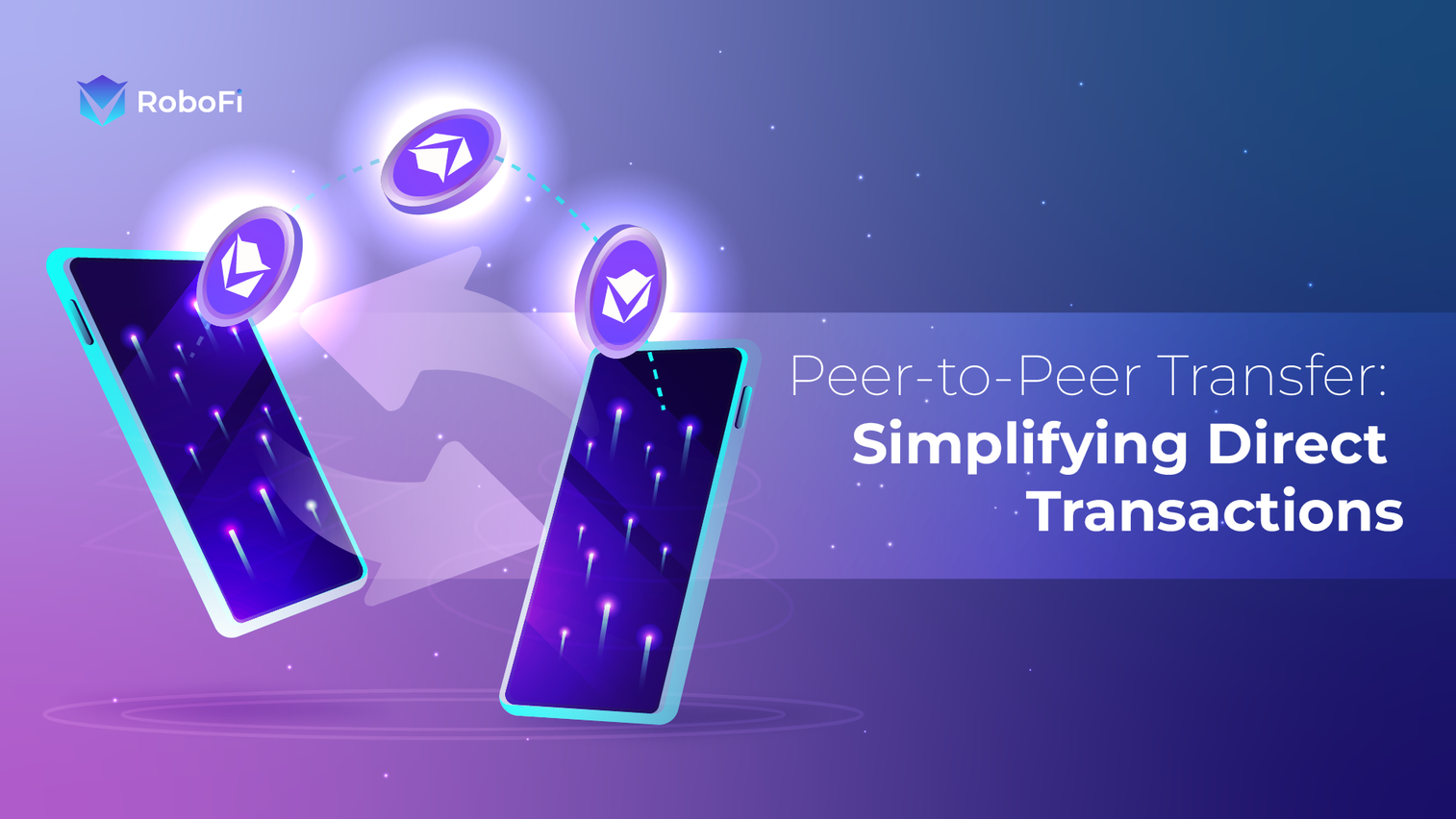 Peer-to-Peer Transfer: Simplifying Direct Transactions - RoboFi