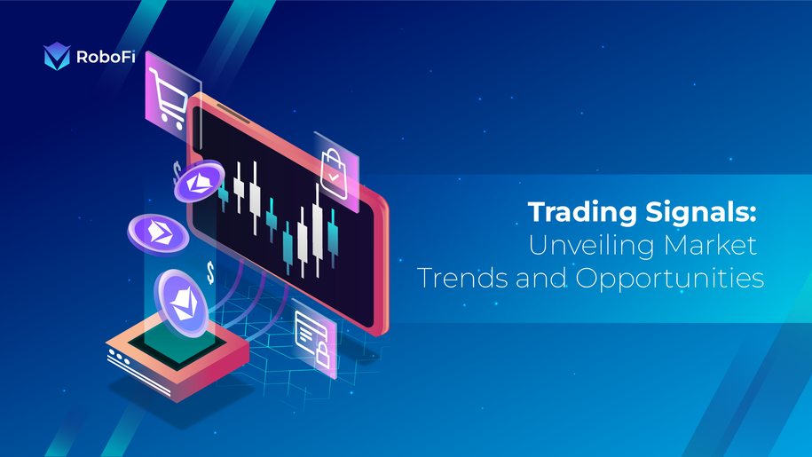 Trading Signals: Unveiling Market Trends and Opportunities - RoboFi