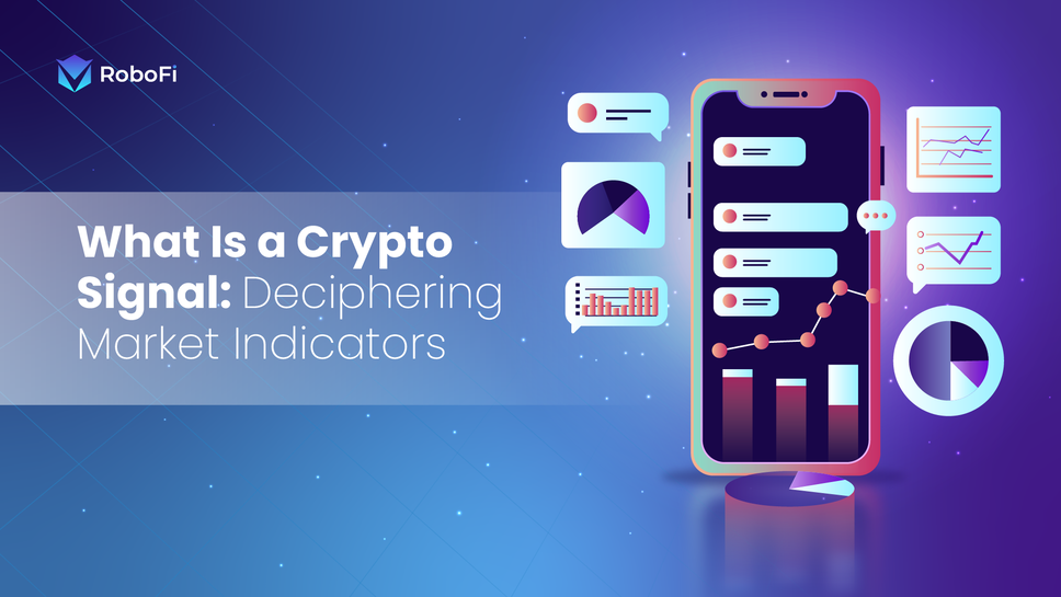 What Is a Crypto Signal? Understanding Market Indicators - RoboFi