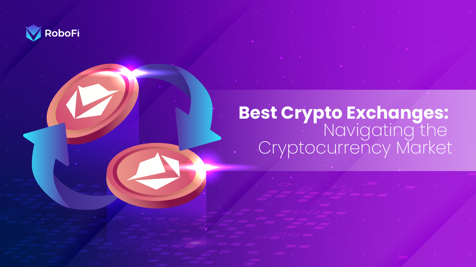 6 Best Crypto Exchanges to Consider in 2024 - RoboFi