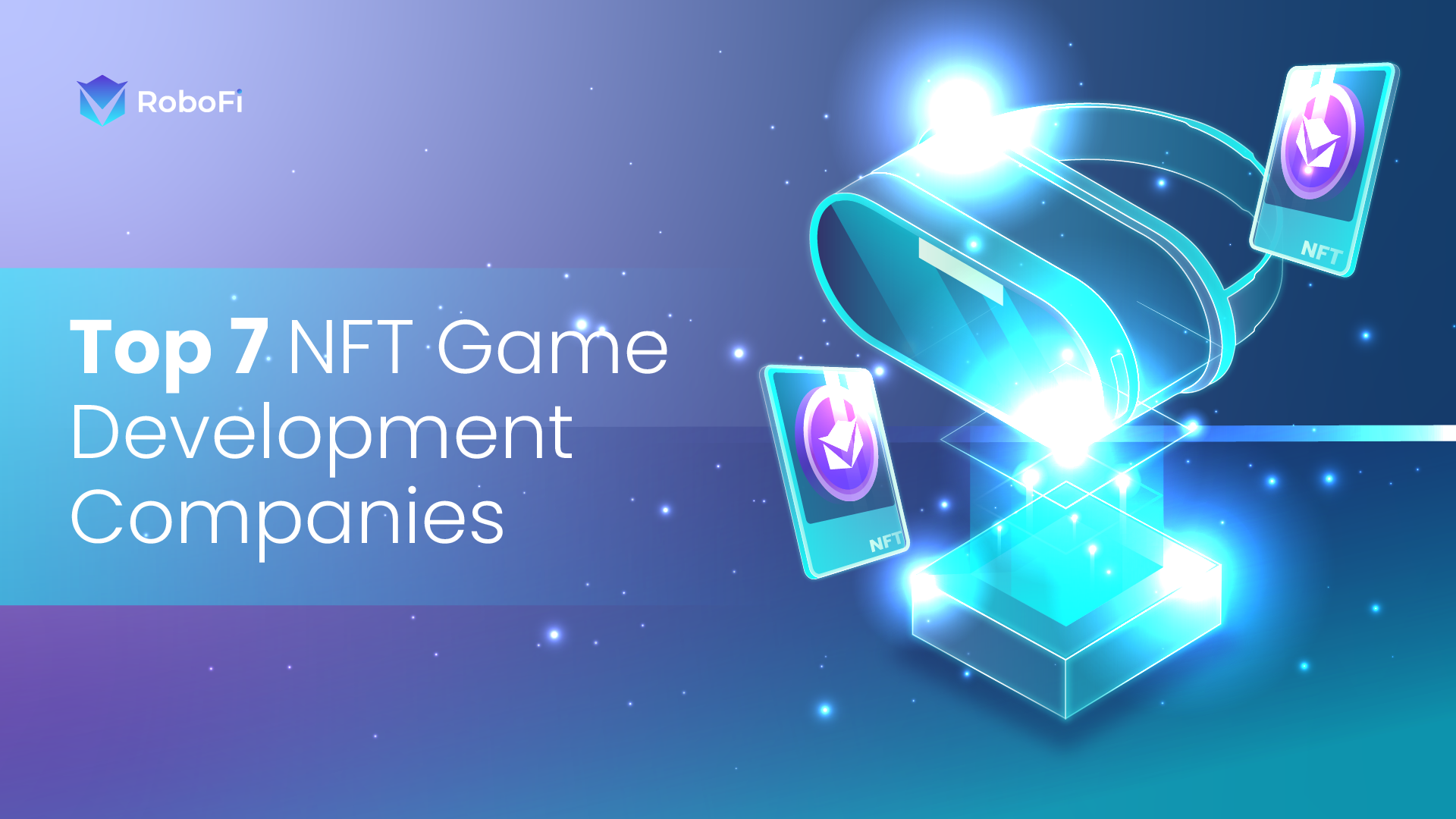 Top 7 NFT Game Development Companies for Cutting-Edge Gaming Experiences - RoboFi
